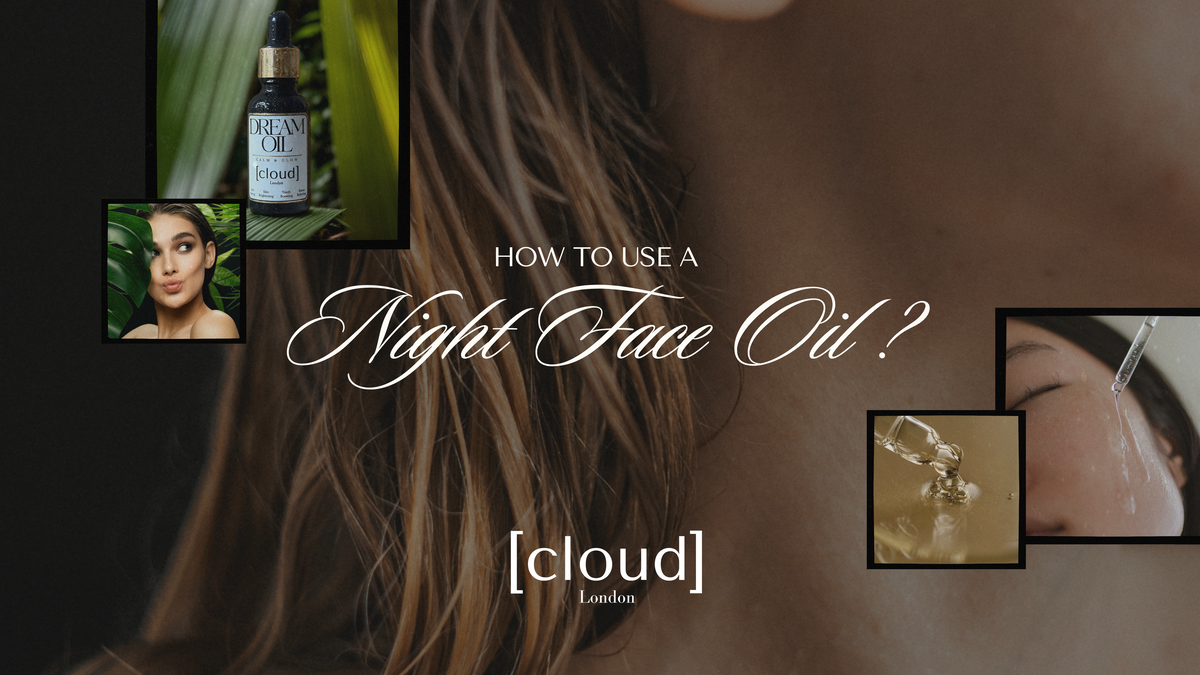 How to use a Night Face Oil? – Cloud Skincare
